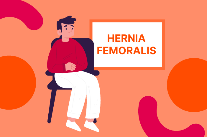 Hernia Femoralis - Gejala, Penyebab, dan Pengobatan | Halodoc