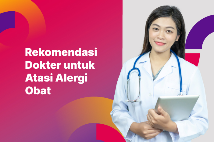 Muncul Gejala Alergi Obat? Segera Hubungi 5 Dokter Ini