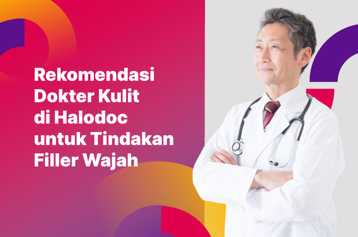 Ingin Coba Prosedur Filler Wajah? Hubungi Dulu 5 Dokter Ini