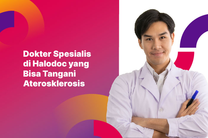 Ini Dokter Spesialis yang Bisa Bantu Penanganan Aterosklerosis