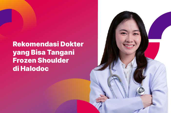 Idap Frozen Shoulder? Dokter Ini Bisa Bantu Pengobatannya