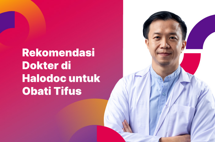 Muncul Gejala Tifus? Ini Dokter yang Bisa Bantu Perawatannya