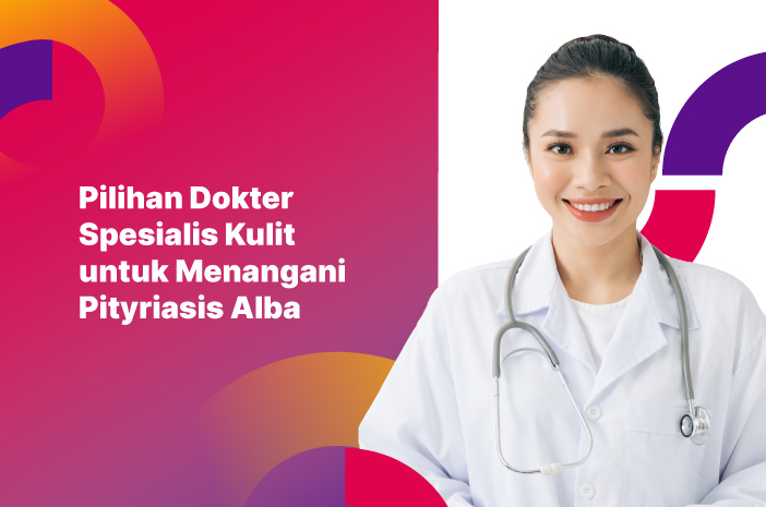 Ini Dokter Spesialis yang Bisa Bantu Atasi Pityriasis Alba