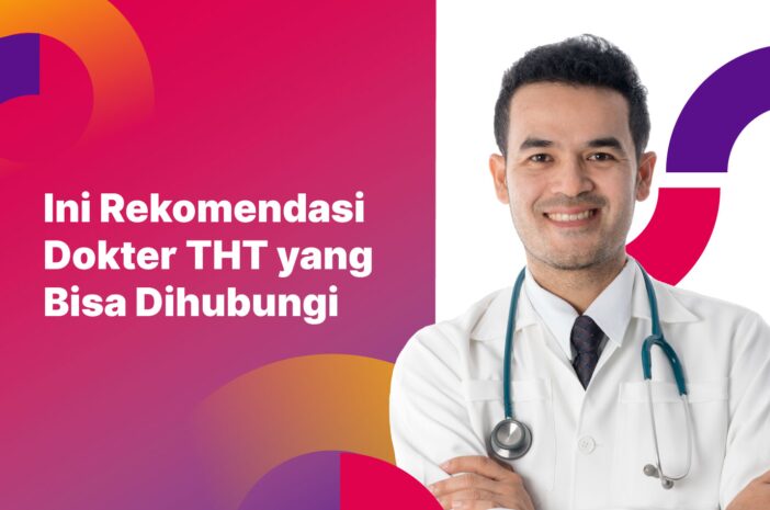 Ini Rekomendasi Dokter THT yang Bisa Dihubungi